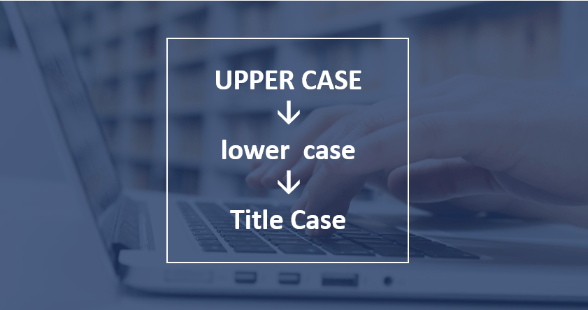 How To Change Case In Word Upper Lower Title Or Sentence Case 